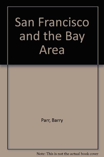 San Francisco and the Bay Area: Parr, Barry: Amazon.com: Books