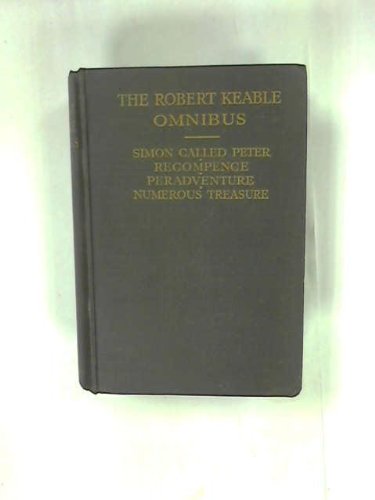 The Robert Keable Omnibus (Simon Called Peter, Recompense, Peradventure ...