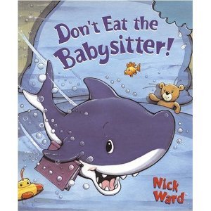 Don't Eat the Babysitter!: Nick Ward, Nick Ward: 9780545096188: Amazon ...