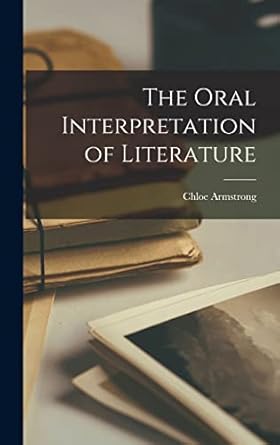 Amazon.com: The Oral Interpretation of Literature: 9781013331725 ...