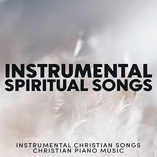 Amazon Music Unlimited - Instrumental Christian Songs, Christian Piano ...