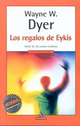 Amazon.com: REGALOS DE EYKIS, LOS: 9788439705901: DYER, W.W.: Books