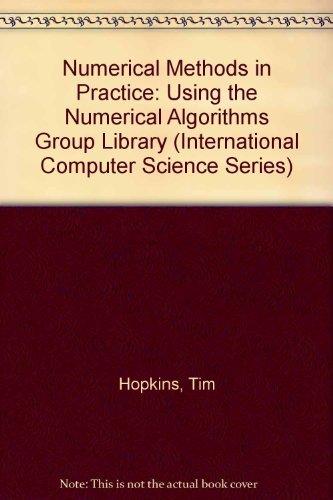 Numerical Methods in Practice: Using the Nag Library (International ...