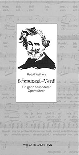 Schmunzel-Verdi: Ein ganz besonderer Opernführer (Schmunzel-Opernführer ...