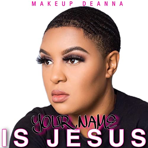 Your Name Is Jesus by Deanna on Amazon Prime Music
