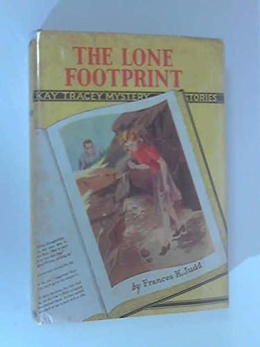 The lone footprint, (Her Kay Tracey mystery stories): Judd, Frances K ...