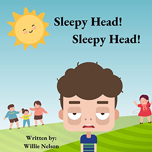 Amazon.com: Sleepy Head! Sleepy Head! eBook : Nelson, Willie: Kindle Store