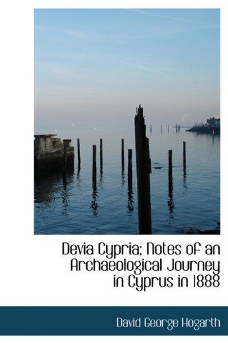 Devia Cypria; Notes of an Archaeological Journey in Cyprus in 1888 ...