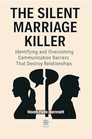 Amazon.com: The Silent Marriage Killer: Identifying and Overcoming Communication Barriers That ...