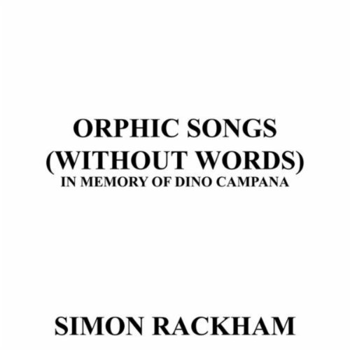 Play Orphic Songs (Without Words) in Memory of Dino Campana by Simon ...
