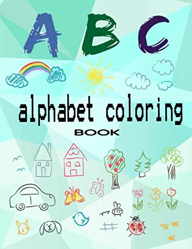 abc alphabet coloring book: for kids ages 2-4 with animals and numbers ...