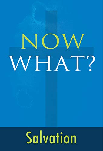 Now What? Salvation - Kindle edition by Gospel Publishing House ...