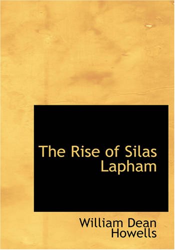 Amazon.com: The Rise of Silas Lapham: 9781426464454: Howells, William ...
