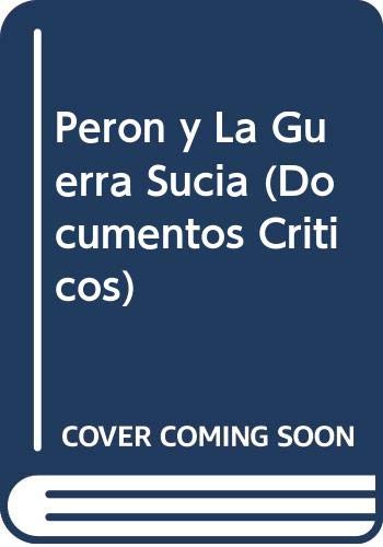 Peron y La Guerra Sucia (Documentos Criticos) (Spanish Edition ...