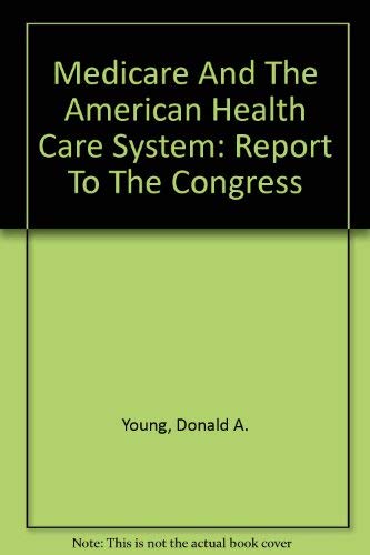 Medicare And The American Health Care System: Report To The Congress ...