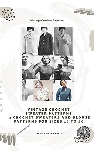 Vintage Crochet Sweater Patterns - 9 Crochet Sweaters and Blouse ...