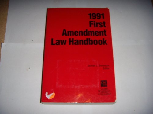 First Amendment Law Handbook, 1991: James L. Swanson: 9780876327814 ...