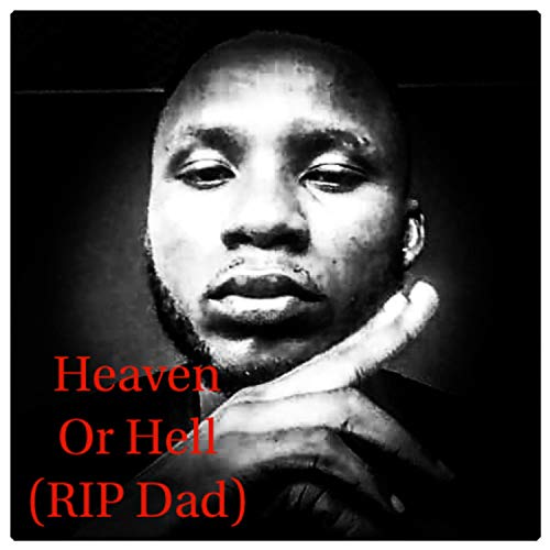 Play Heaven Or Hell (RIP Dad) by Ernest B. Asante on Amazon Music