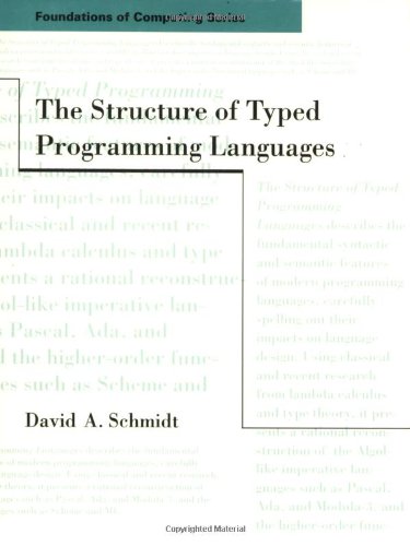The Structure of Typed Programming Languages (Foundations of Computing): david-a-schmidt ...