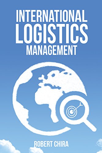 Amazon.com: International Logistics Management eBook : Chira, Robert ...