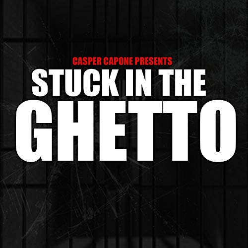 Amazon.co.jp: Stuck In The Ghetto : Casper Capone: Digital Music