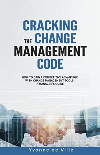Amazon.com: Cracking the Change Management Code: How to gain a competitive advantage with change ...