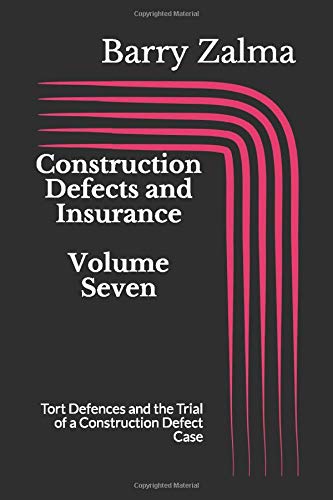 Construction Defects and Insurance Volume Seven: Tort Defences and the ...