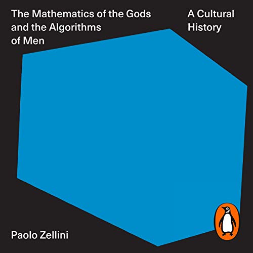 The Mathematics of the Gods and the Algorithms of Men: A Cultural ...