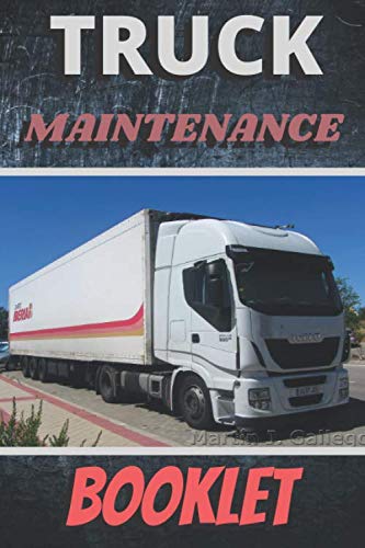 Truck maintenance booklet: This truck maintenance booklet will help you ...