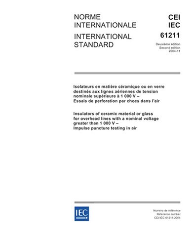 IEC 61211 Ed. 2.0 b:2004, Insulators of ceramic material or glass for ...