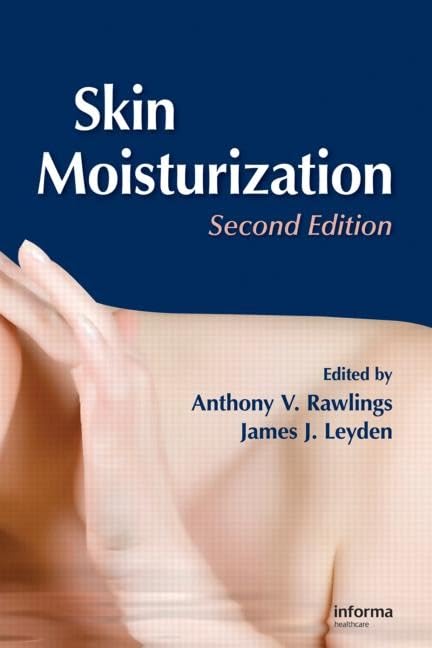 Skin Moisturization (Basic and Clinical Dermatology): 9781420070941 ...