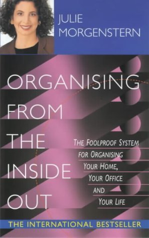 Organising From The Inside Out: The Foolproof System for Organising ...