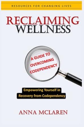 Amazon.com: Reclaiming Wellness: A Guide to Overcoming Codependency ...