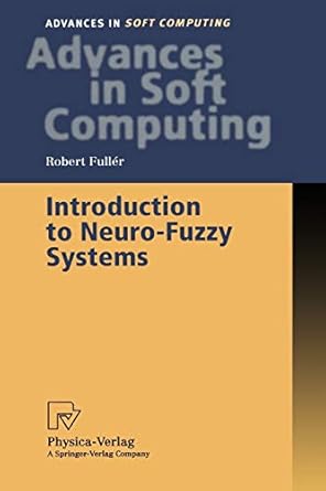 Introduction to Neuro-Fuzzy Systems (Advances in Intelligent and Soft ...