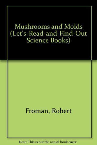 Mushrooms and Molds (Let's Read and Find Out Science Books): Froman ...