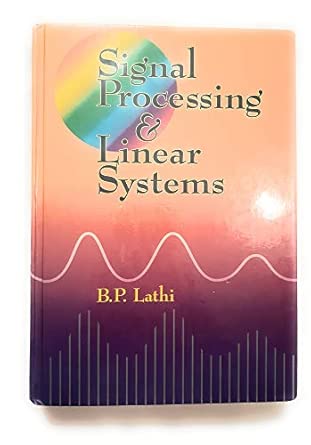 Signal Processing and Linear Systems: Lathi, B. P.: 9780195219173 ...