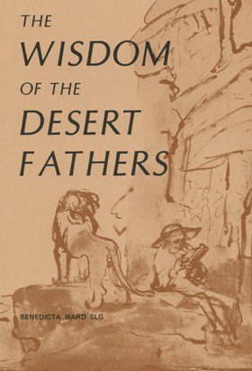 The Wisdom of the Desert Fathers: Sister Benedicta (Translator ...