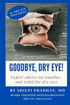Goodbye, Dry Eye!: Expert advice on remedies and relief for dry eyes ...