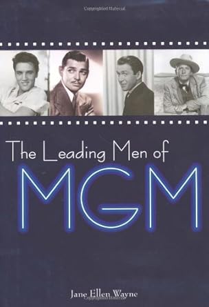 Amazon.com: The Leading Men of MGM eBook : Wayne, Jane Ellen: Kindle Store