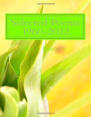 Selected Poems 1960-2012: Knott, Bill: 9781480116481: Amazon.com: Books
