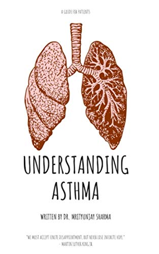 Understanding Asthma: A Guide for Patients: Sharma, Dr. Mrityunjay ...