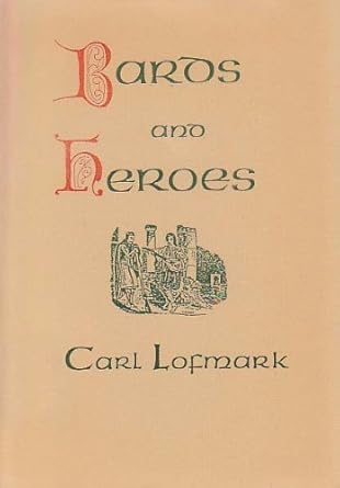 Bards and Heroes: An Introduction to Old Welsh Poetry: Lofmark, Carl ...