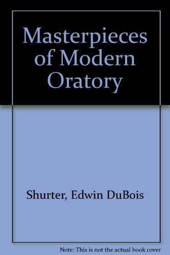 Masterpieces of Modern Oratory: Shurter, Edwin DuBois: Amazon.com: Books