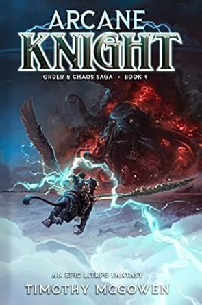 Amazon.com: Arcane Knight Book 4: An Epic LitRPG Fantasy (Order & Chaos ...
