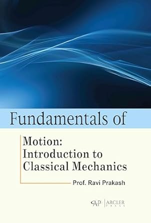 Buy Fundamentals of Motion: Introduction to Classical Mechanics Book Online at Low Prices in ...