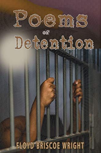 Amazon.com: Poems of Detention: 9781732575868: Floyd Wright: Books