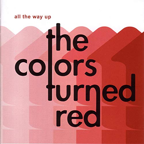 Amazon.com: All the Way Up : The Colors Turned Red: Digital Music