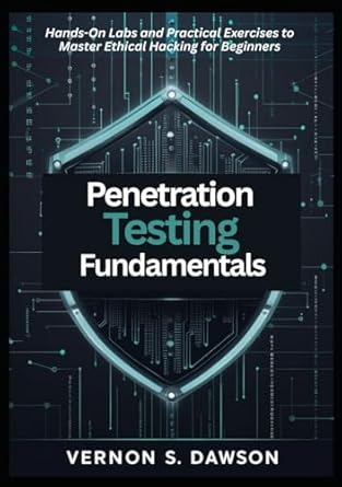 Penetration Testing Fundamentals Hands On Labs And Practical Exercises