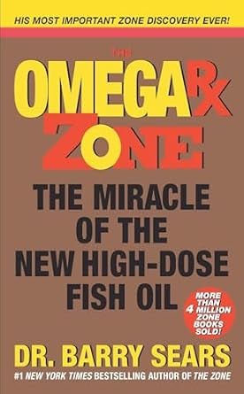 Omega Rx Zone: The Miracle of the New High-Dose Fish Oil (The Zone ...