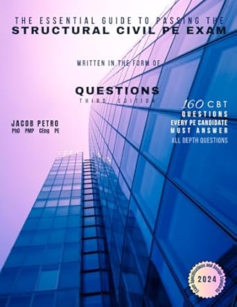 The Essential Guide to Passing the Structural Civil PE Exam Written in ...